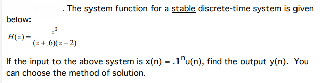 Solved The system function for a stable discrete-time system | Chegg.com