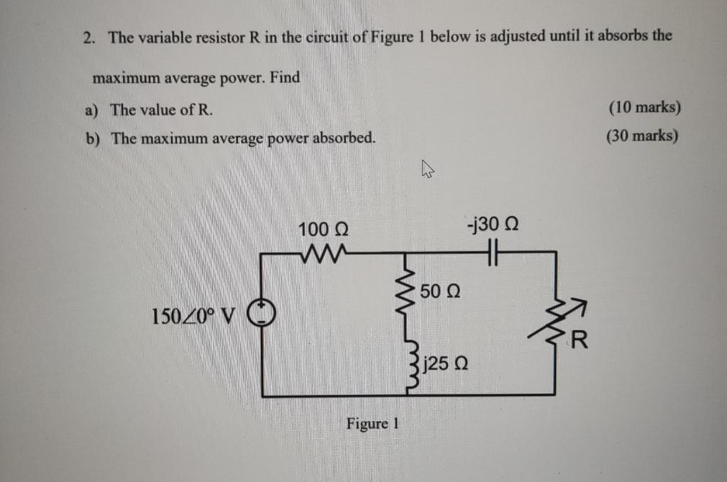 Solved 2. The variable resistor R in the circuit of Figure 1 | Chegg.com