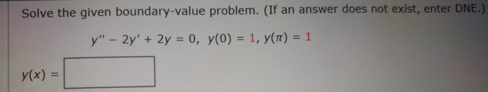 Solved Solve the given boundary-value problem. (If an answer | Chegg.com Solved Solve the given boundary-value problem. (If an answer | Chegg.com