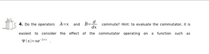 Solved Do the operators A = x and B = d/dx commute? | Chegg.com