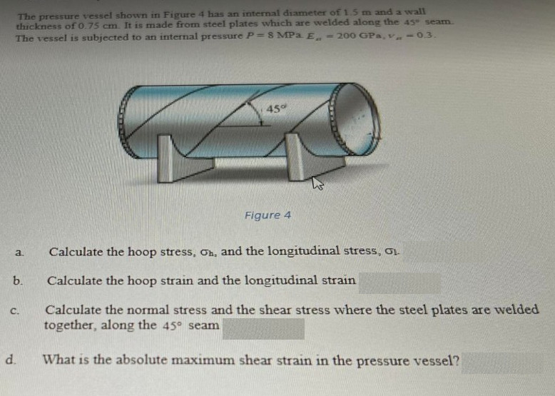 Solved The pressure vessel shown in Figure 4 has an internal | Chegg.com