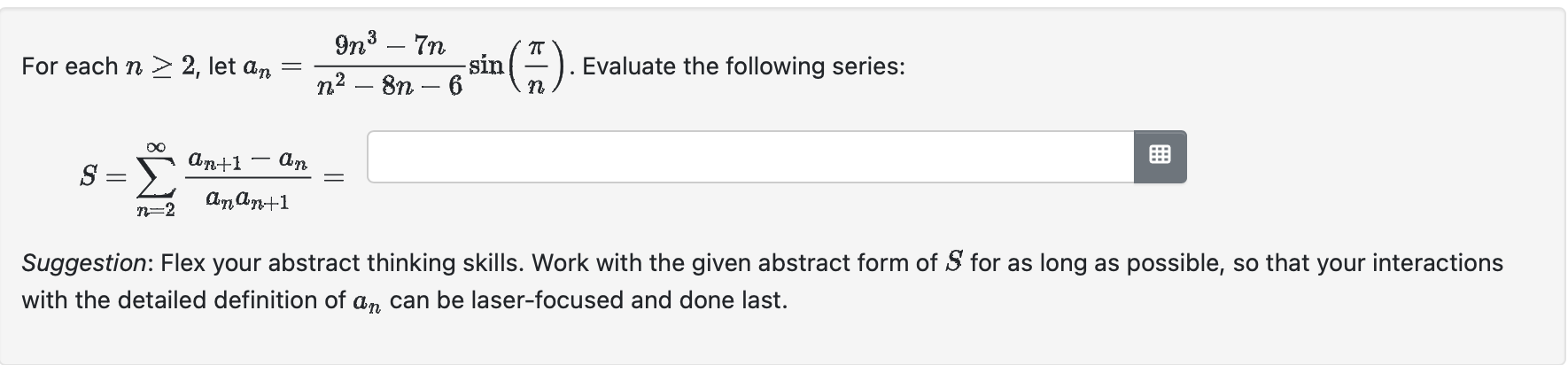 Solved For each n≥2, let an=n2−8n−69n3−7nsin(nπ). Evaluate | Chegg.com