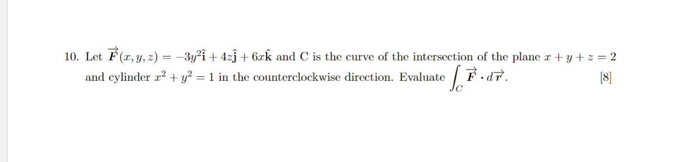 Solved 10. Let F(x,y,z)=−3y2i^+4zj^+6xk^ and C is the curve | Chegg.com