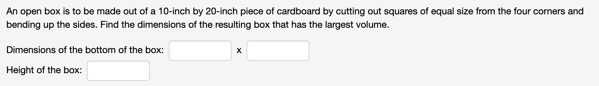 Solved An open box is to be made out of a 10-inch by 20-inch | Chegg.com