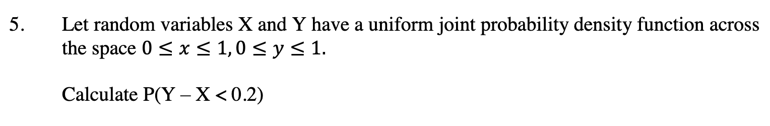 Solved 5. Let random variables X and Y have a uniform joint | Chegg.com