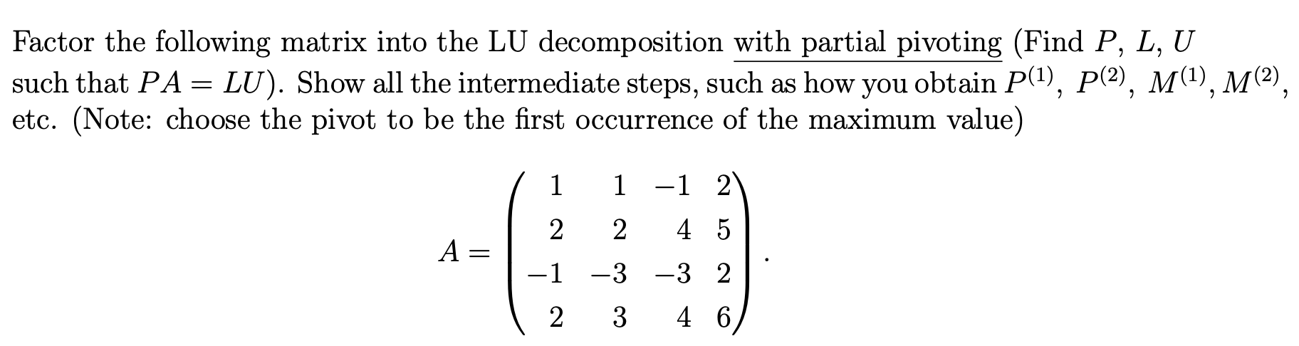 Factor the following matrix into the LU decomposition | Chegg.com