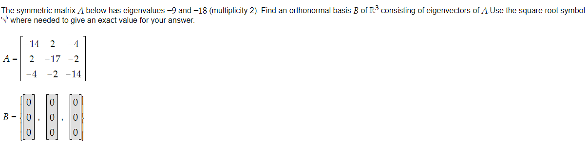 Solved The symmetric matrix A below has eigenvalues -9 and | Chegg.com