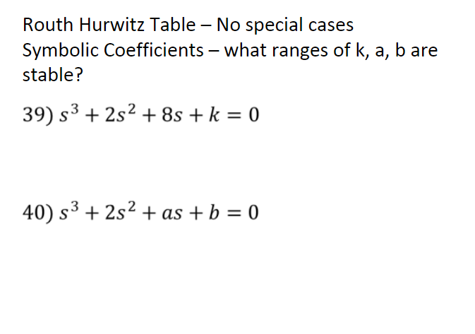 Solved Routh Hurwitz Table - No special cases Symbolic | Chegg.com