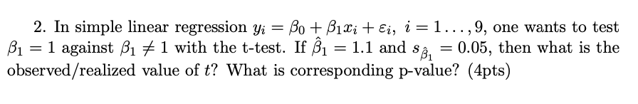 Solved 2. In simple linear regression yi = Bo + B1Xi + Ei, i | Chegg.com