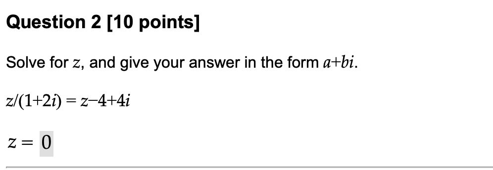 Solved Solve for z, and give your answer in the form a+bi. | Chegg.com