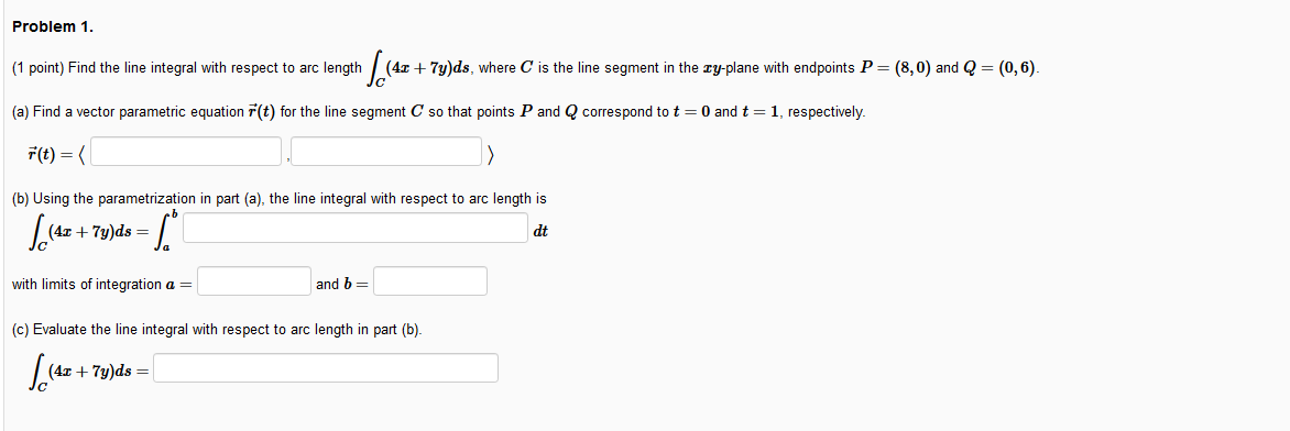 Solved (1 point) Find the line integral with respect to arc | Chegg.com