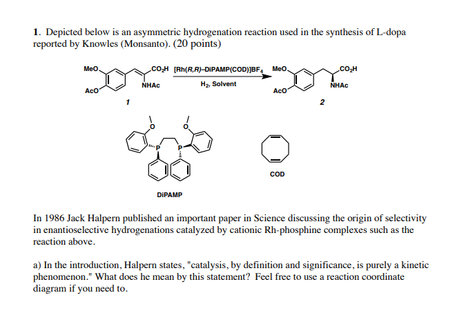 Solved 1. Depicted below is an asymmetric hydrogenation | Chegg.com