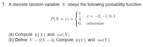 Solved 7. A discrete random variable X obeys the following | Chegg.com