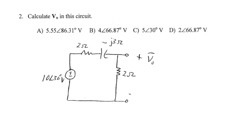 Solved Calculate V0 in this circuit. A) 5.55∠86.31∘V B) | Chegg.com