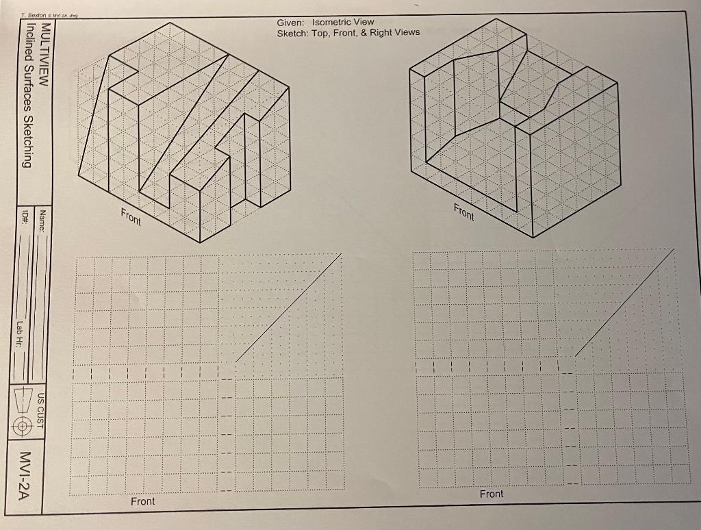 Solved Sketch Top, Front, and Right side only. Use | Chegg.com