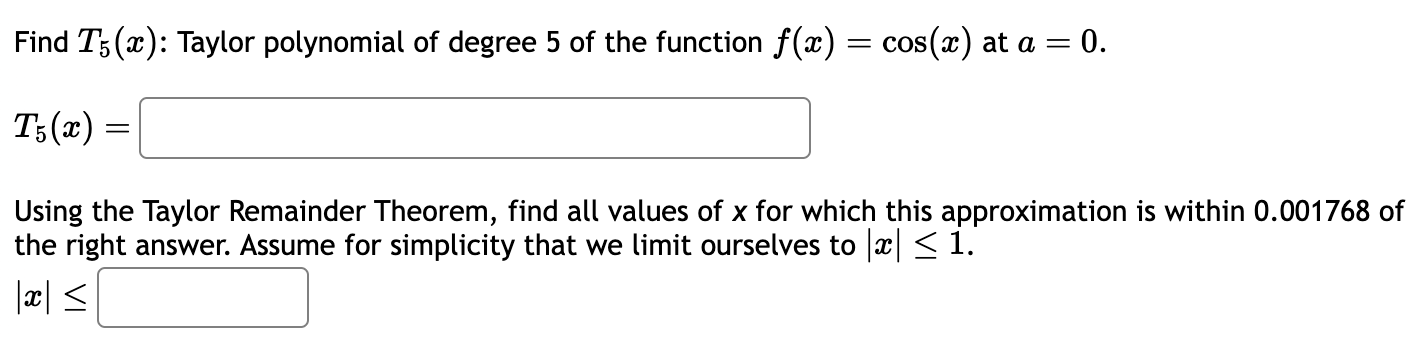Solved Find T5(x) : Taylor polynomial of degree 5 of the | Chegg.com