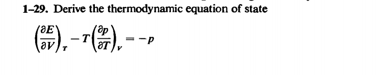 Solved 1-29. Derive the thermodynamic equation of state | Chegg.com