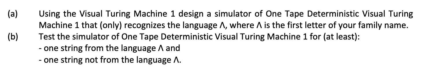 Solved (a) (b) Using the Visual Turing Machine 1 design a | Chegg.com