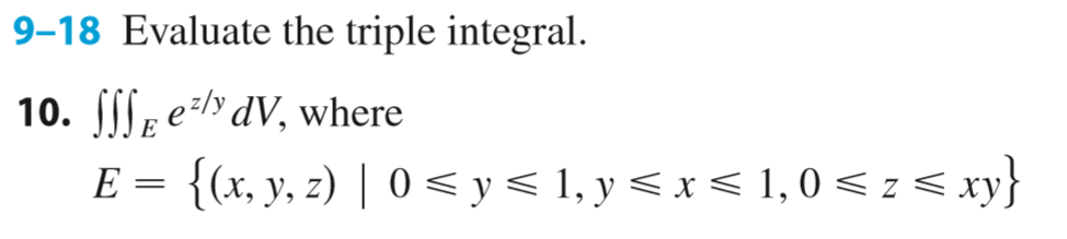 Solved 9-18 Evaluate the triple integral. 10. SSSeezly dV, | Chegg.com