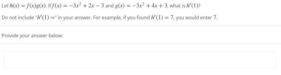 Solved Let h(x)=f(x)g(x). If f(x)=−3x2+2x−3 and | Chegg.com