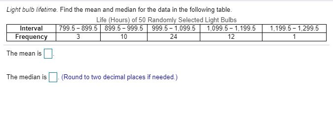Solved Light Bulb Lifetime Find The Mean And Median For The