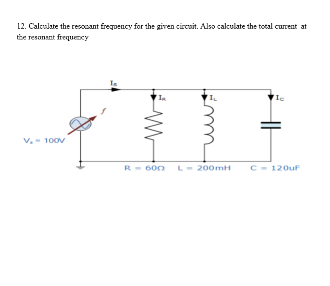 Solved 12. Calculate the resonant frequency for the given | Chegg.com