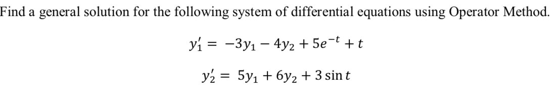 Solved Find a general solution for the following system of | Chegg.com