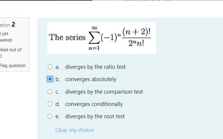 Solved estion 2 yet wered The series (–1)(n + 2)! 2nn! rked | Chegg.com