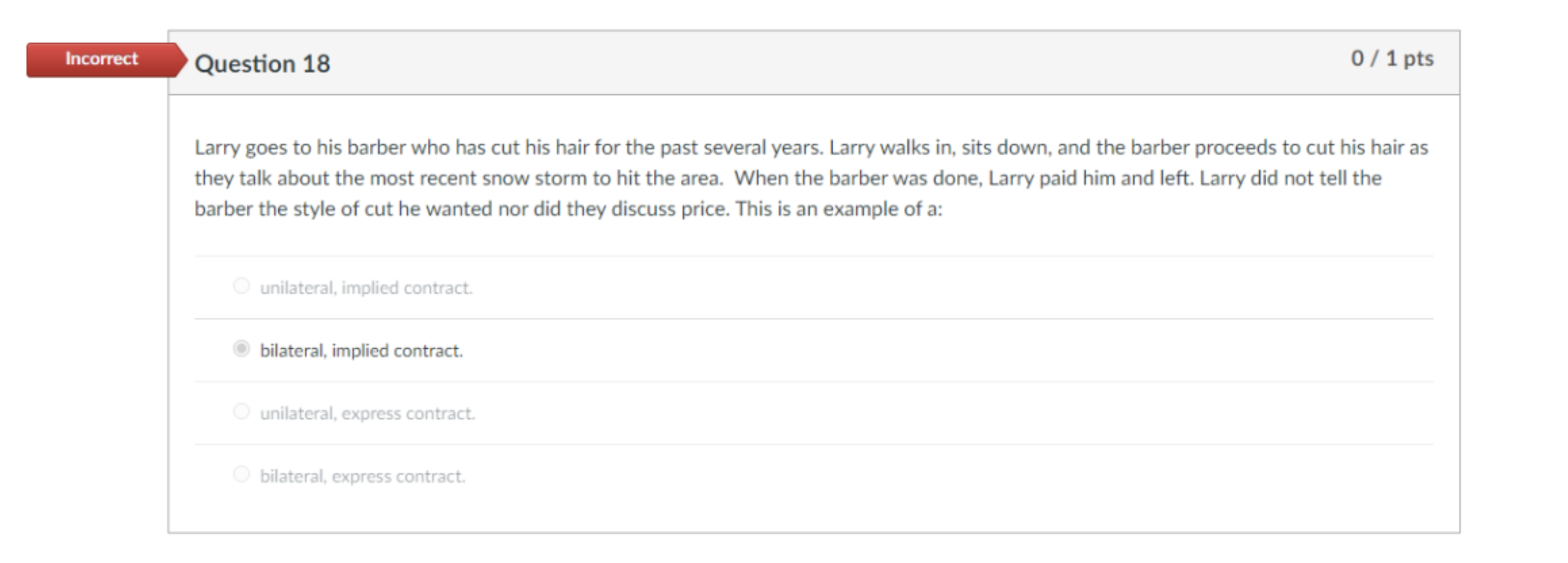 Solved Incorrect Question 18 0/ 1 pts Larry goes to his | Chegg.com