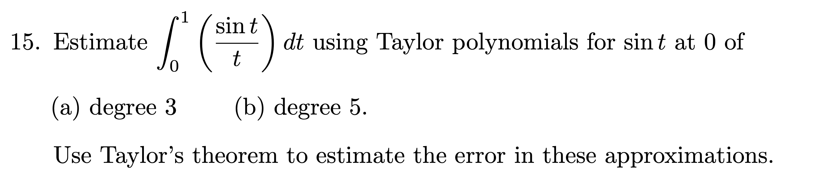 Solved 5. Estimate ∫01(tsint)dt using Taylor polynomials for | Chegg.com