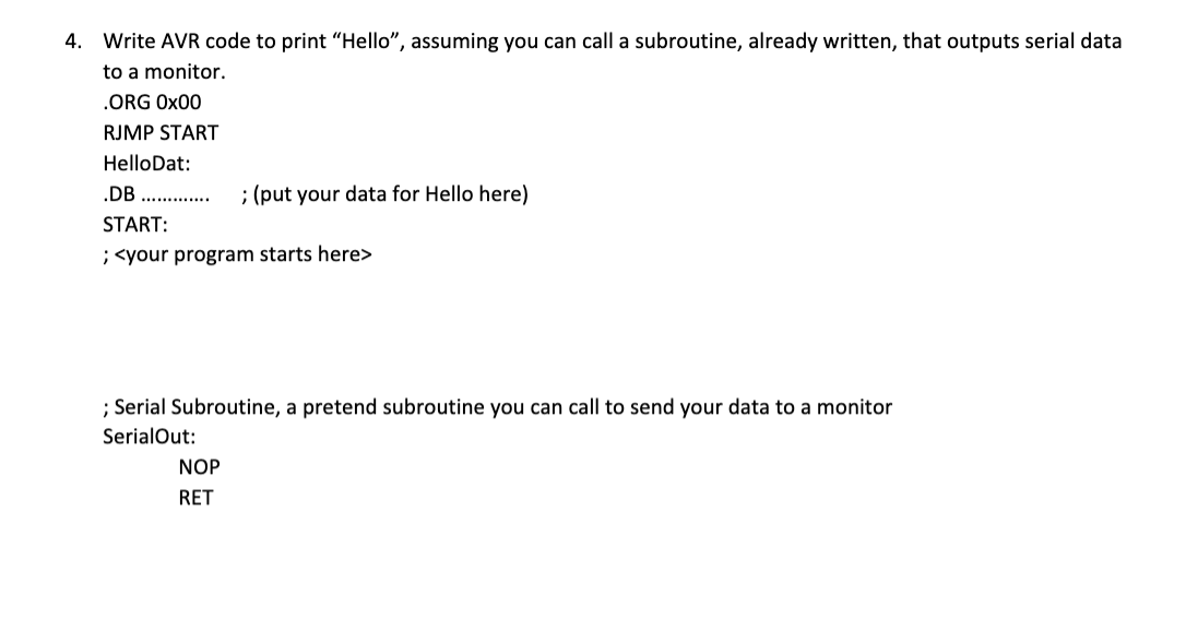 Solved 4. Write AVR code to print "Hello", assuming you can | Chegg.com