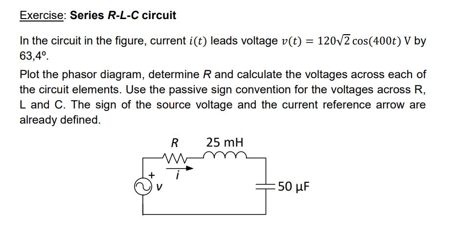 Solved Exercise: Series R-L-C ﻿circuitIn the circuit in the | Chegg.com