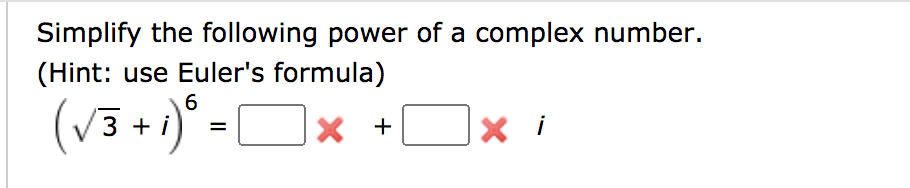 Solved Simplify the following power of a complex number. | Chegg.com