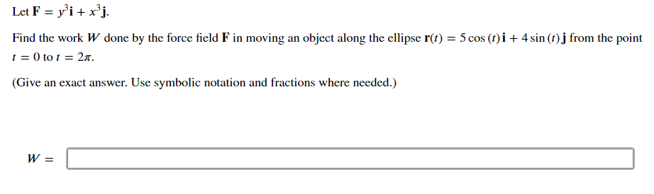 Solved Let F=y3i+x3j. Find the work W done by the force | Chegg.com