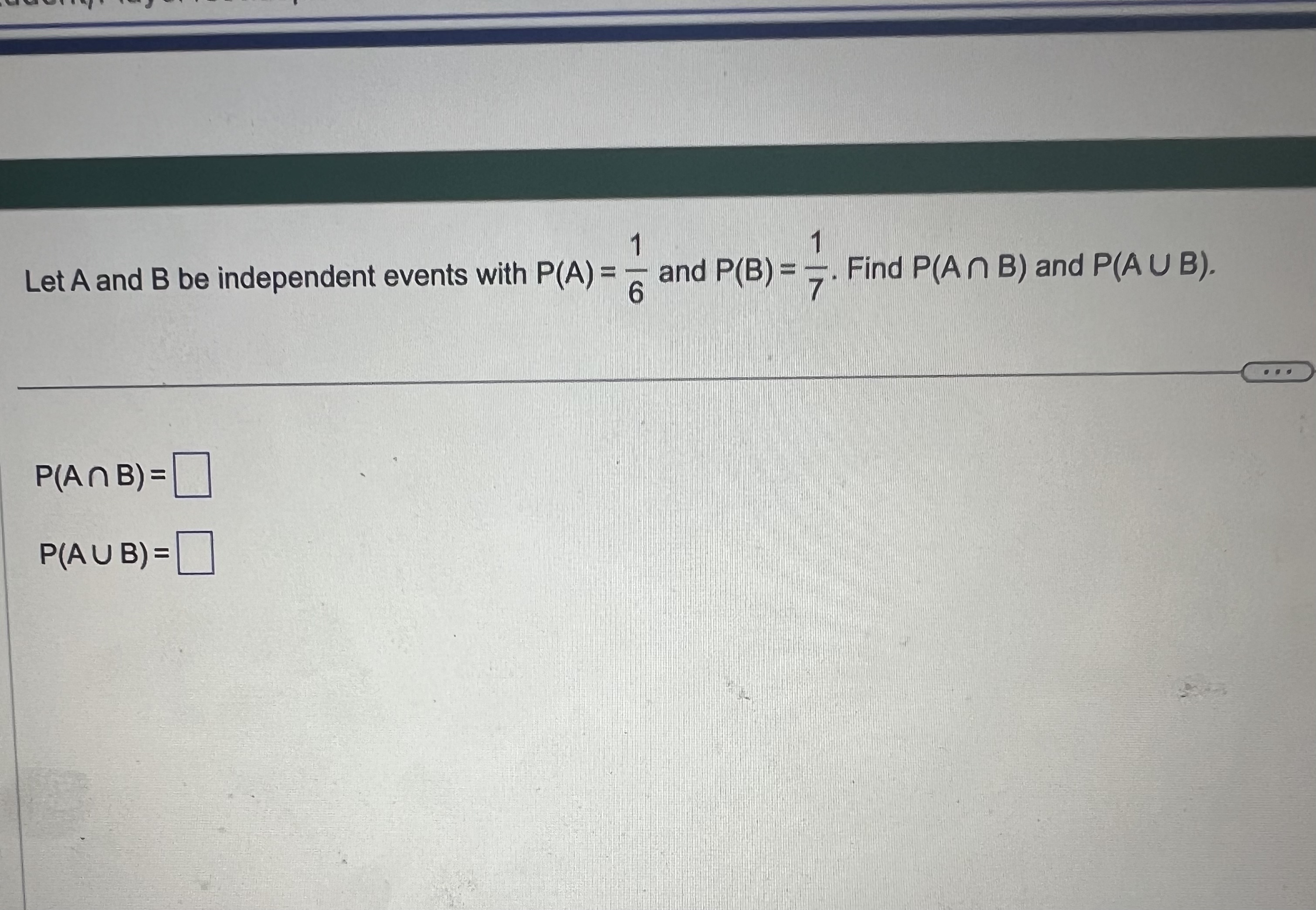 Solved Let A and B be independent events with P(A)=61 and | Chegg.com