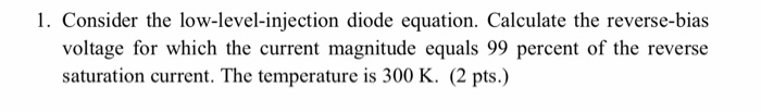Solved 1. Consider the low-level-injection diode equation. | Chegg.com