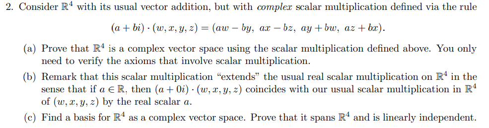 Solved 2. Consider R4 with its usual vector addition, but | Chegg.com
