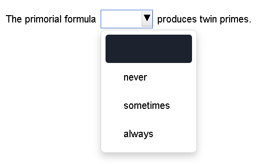 Solved The primorial formula produces twin primes. | Chegg.com