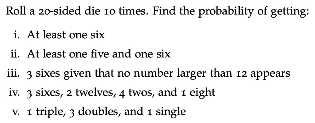 Solved Roll a 20-sided die 10 times. Find the probability of | Chegg.com