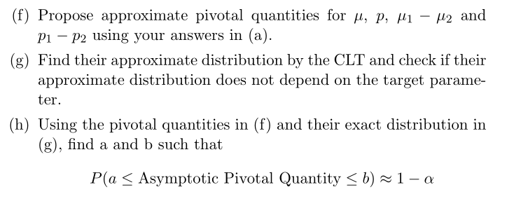 (f) Propose approximate pivotal quantities for | Chegg.com
