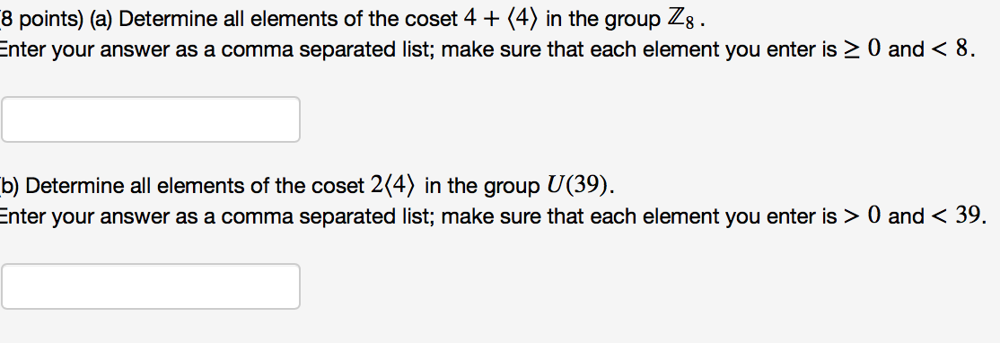 Solved 8 points) (a) Determine all elements of the coset 4 + | Chegg.com