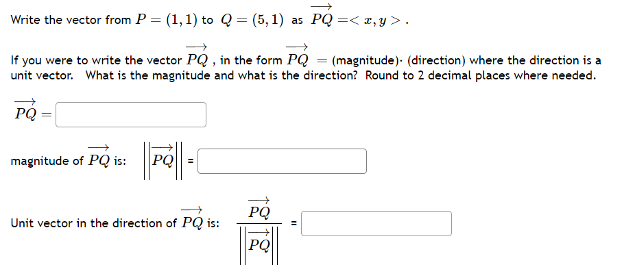 Solved Write the vector from P=(1,1) to Q=(5,1) as PQ=. If | Chegg.com