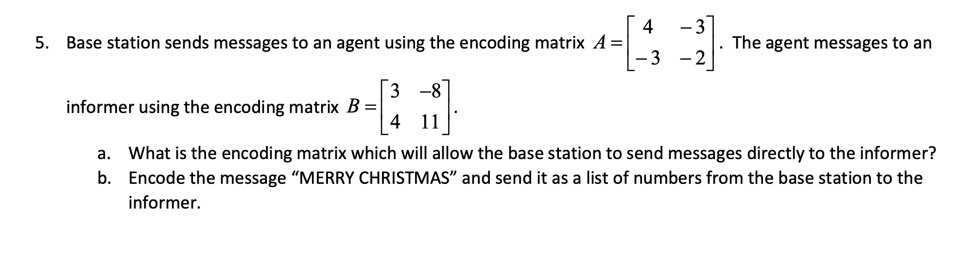 5. Base station sends messages to an agent using the | Chegg.com