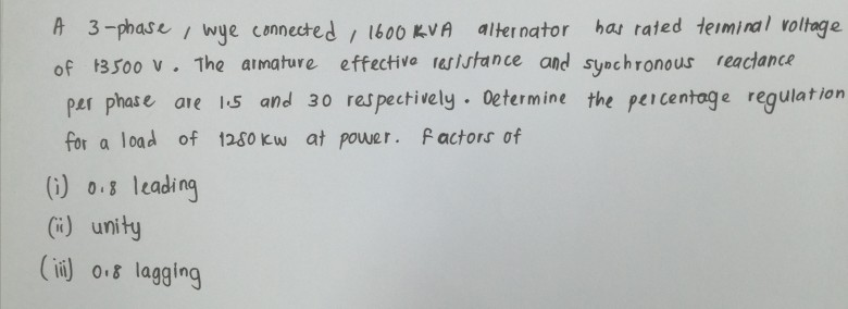 Solved A 3-phase , wye connected, 1600 KVA alternator has | Chegg.com