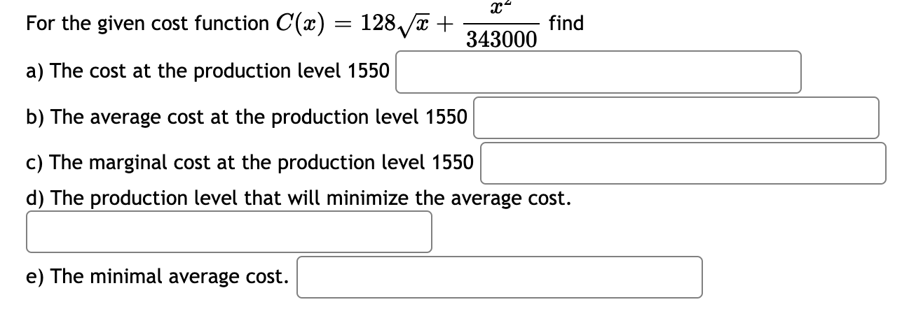 Solved For the given cost function C(x)=128x+343000x2 find | Chegg.com