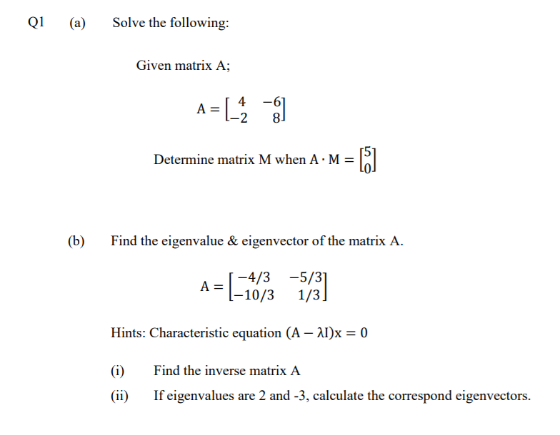 Solved Q1 (a) Solve the following: Given matrix A; A=L22) -6 | Chegg.com