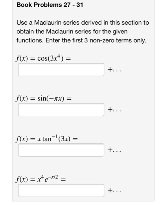Solved Book Problems 27 - 31 Use a Maclaurin series derived | Chegg.com