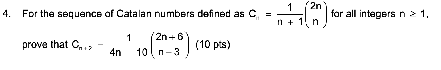 Solved 1 4. For the sequence of Catalan numbers defined as | Chegg.com