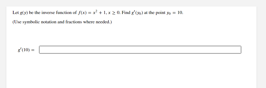 Solved Let g(y) be the inverse function of f(x)=x2+1,x≥0. | Chegg.com