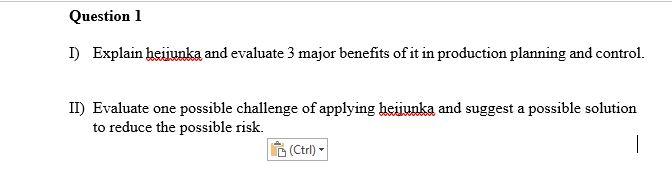 Solved Question 1 I) Explain heijunka and evaluate 3 major | Chegg.com